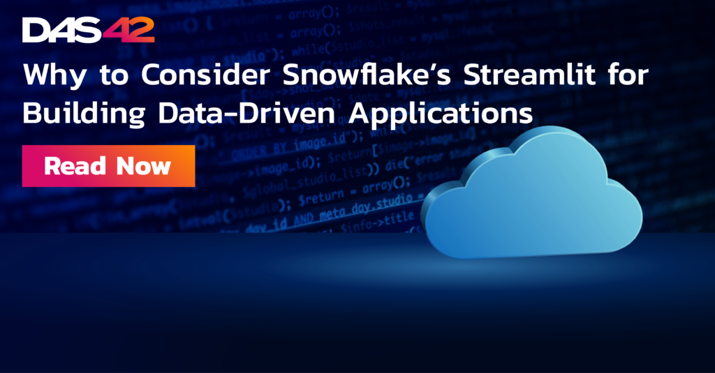 Why to Consider Snowflake's Streamlit for Building Data-Driven Applications - DAS42 | Data ...